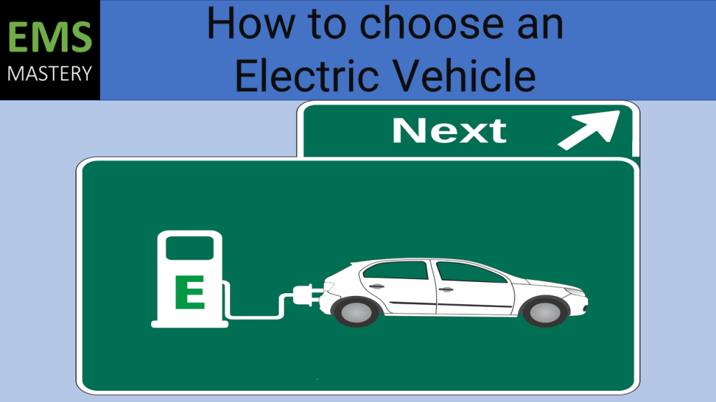 How to choose an Electric Vehicle - EMSmastery